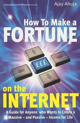 How To Make a Fortune on the Internet: A Guide for Anyone who Wants to ...