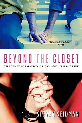 Beyond the Closet by Steven Seidman | Goodreads