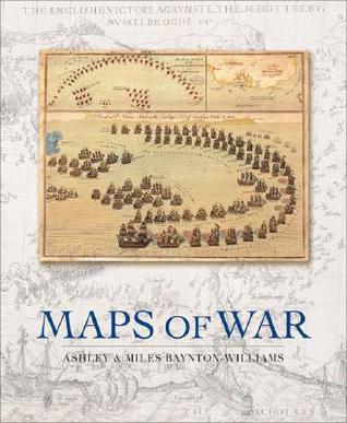 Maps of War by Ashley Baynton-Williams | Goodreads