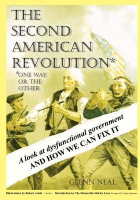 The Second American Revolution: One Way Or The Other by Glenn Neal ...