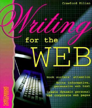 Writing for the Web (Writers' Edition) by Crawford Kilian | Goodreads
