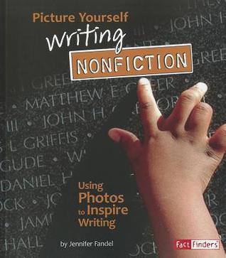 Picture Yourself Writing Nonfiction; Using Photos to Inspire Writing by ...
