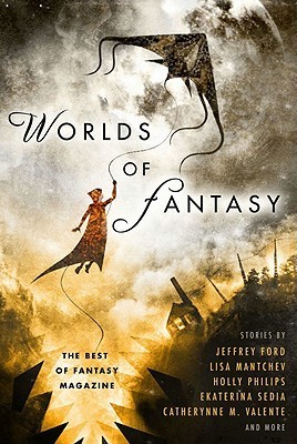 Worlds of Fantasy: The Best of Fantasy Magazine by Cat Rambo | Goodreads