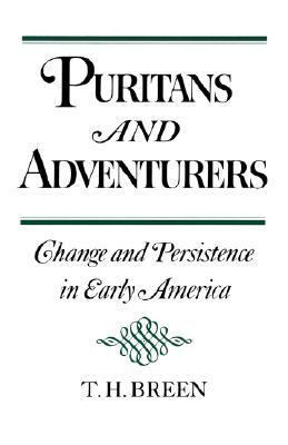 Puritans and Adventurers: Change and Persistence in Early America by T ...