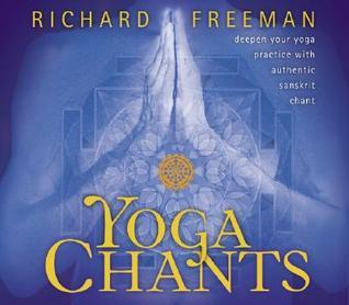 Yoga Chants: Deepen Your Yoga Practice with Authentic Sanskrit Chant by ...