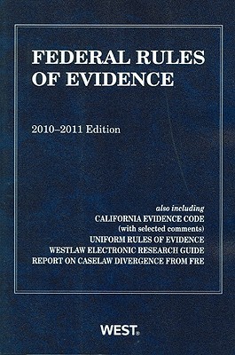 Federal Rules of Evidence, With Evidence Map, 2010-2011 by Thomson West ...