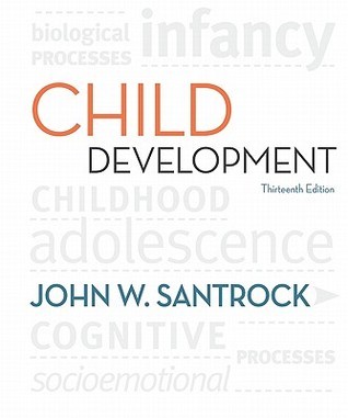 Child Development: An Introduction by John W. Santrock | Goodreads