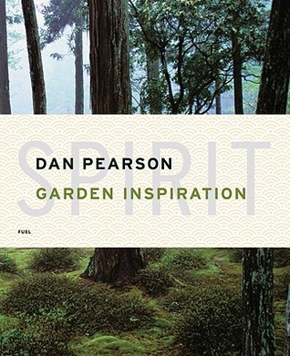 Spirit: Garden Inspiration: By Dan Pearson by Dan Pearson | Goodreads