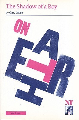 The Shadow Of A Boy (Modern Plays) by Gary Owen | Goodreads