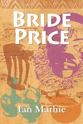 Bride Price by Ian Mathie | Goodreads
