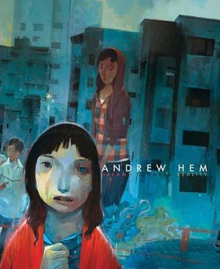 Andrew Hem: Dreams Towards Reality by Andrew Hem | Goodreads