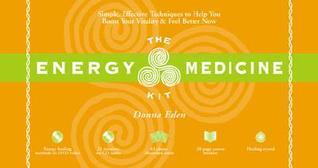 The Energy Medicine Kit: Simple, Effective Techniques to Help You Boost ...