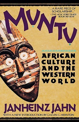 Muntu: African Culture and the Western World by Janheinz Jahn | Goodreads