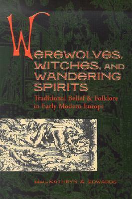 Werewolves, Witches, and Wandering Spirits: Traditional Belief ...