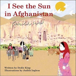 I See the Sun in Afghanistan by Dedie King | Goodreads