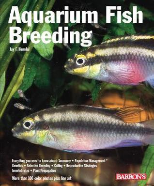 Aquarium Fish Breeding: Jay F. Hemdal by Jay F. Hemdal | Goodreads