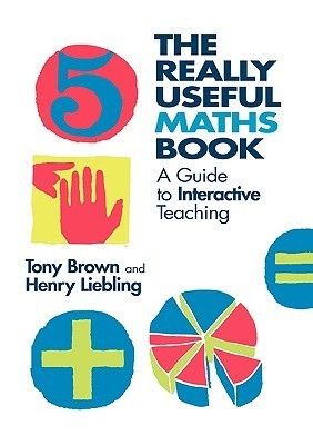 The Really Useful Maths Book: A Guide to Interactive Teaching by Tony ...