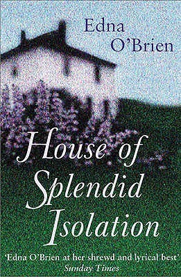 The House of Splendid Isolation by Edna O'Brien | Goodreads