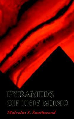 Pyramids of the Mind by Malcolm S. Southwood | Goodreads
