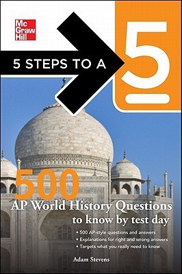 5 Steps to a 5 500 AP World History Questions to Know by Test Day by ...