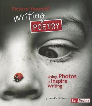 Picture Yourself Writing Poetry; Using Photos to Inspire Writing by ...