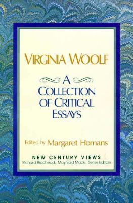 Virginia Woolf: A Collection of Critical Essays by Margaret Homans ...