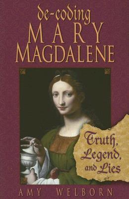 De-coding Mary Magdalene: Truth, Legend, And Lies by Amy Welborn ...