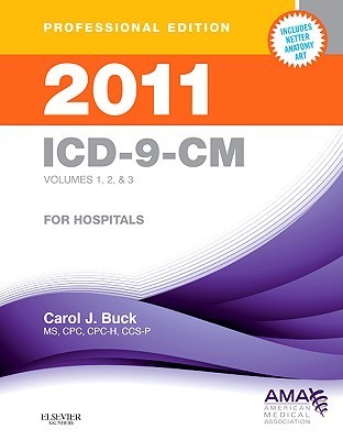 2011 ICD-9-CM, for Hospitals, Volumes 1, 2 and 3, Professional Edition (Spiral bound) by Carol J ...