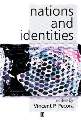 Nations and Identities: Classic Readings by Vincent P. Pecora | Goodreads