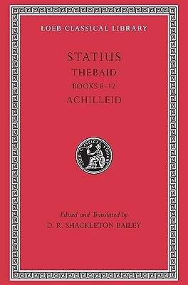 Thebaid, Books 8-12 / Achilleid by Publius Papinius Statius | Goodreads