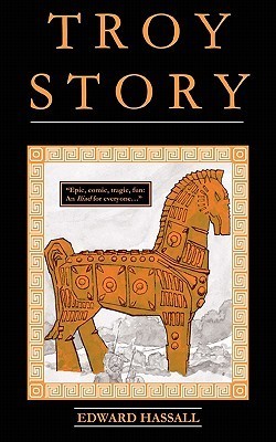 Troy Story by Edward Hassall | Goodreads