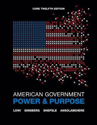 American Government: Power and Purpose (Core Twelfth Edition by ...