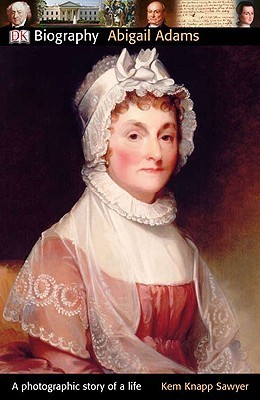 Abigail Adams by Kem Knapp Sawyer | Goodreads