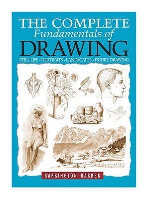 Complete Fundamentals of Drawing by Barrington Barber | Goodreads
