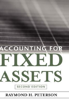 Accounting for Fixed Assets by Raymond H. Peterson | Goodreads
