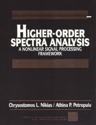 Higher-Order Spectra Analysis: A Nonlinear Signal Processing Framework ...