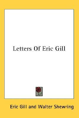 Letters of Eric Gill by Eric Gill | Goodreads