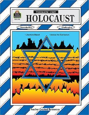 Holocaust (Thematic Units Series: Grades 5-8) by Liz Rothlein | Goodreads