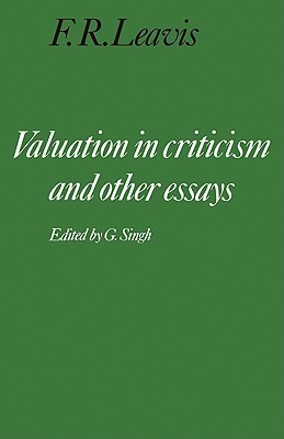 Valuation in Criticism and Other Essays by F.R. Leavis | Goodreads