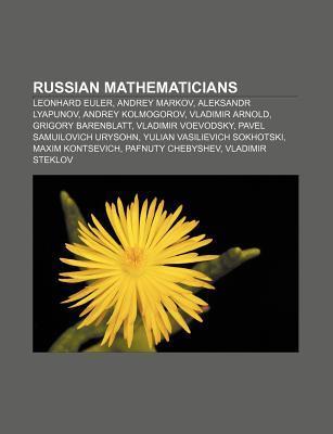 Russian Mathematicians: Leonhard Euler, Andrey Markov, Aleksandr ...