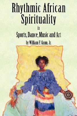 Rhythmic African Spirituality in Sports, Dance, Music and Art by ...