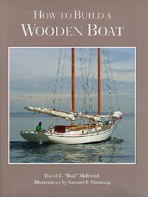 How to Build a Wooden Boat by David C. McIntosh | Goodreads