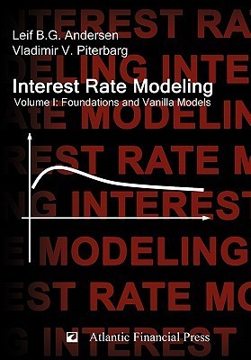 Interest Rate Modeling. Volume 1: Foundations and Vanilla Models by ...