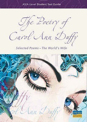 Poetry of Carol Ann Duffy: Selected Poems & the World's Wife by Marian ...