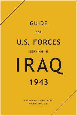 GUIDE FOR U.S. FORCES SERVING IN IRAQ, 1943 by U.S. Department of the ...