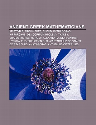 Ancient Greek Mathematicians: Aristotle, Archimedes, Euclid, Pythagoras ...