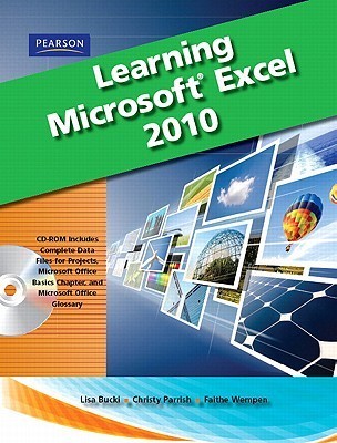 Learning Microsoft Office Excel 2010 by Lisa A. Bucki | Goodreads