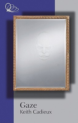 Gaze (Novella Series) by Keith Cadieux | Goodreads