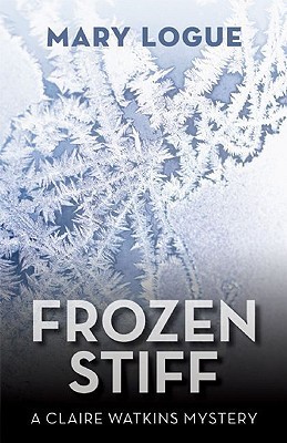 Frozen Stiff (Claire Watkins, #8) by Mary Logue | Goodreads