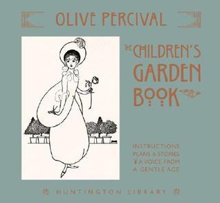 The Children’s Garden Book by Olive Percival | Goodreads